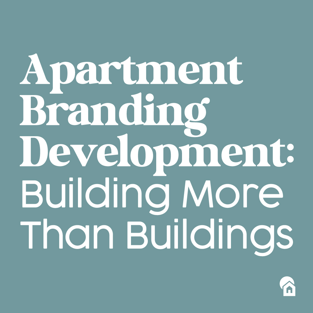 Multifamily Brand Development: Build Communities That Thrive - Zipcode Creative